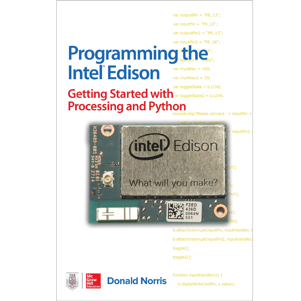 Programming the Intel Edison: Getting Started with Processing and ...